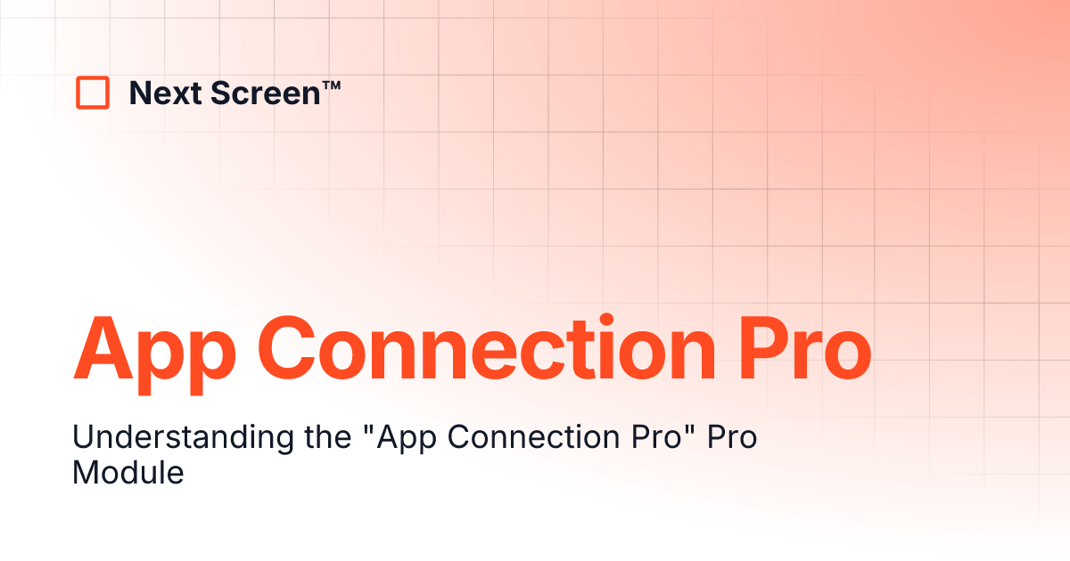 App Connection Pro | Next Screen™