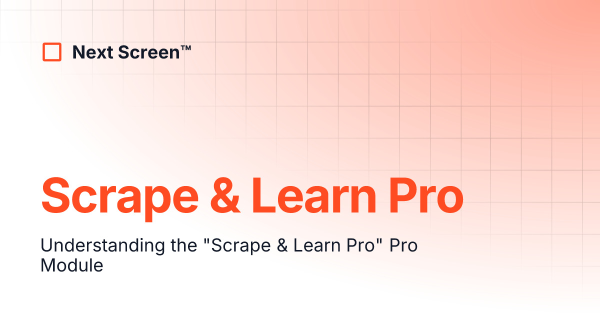 Scrape & Learn Pro | Next Screen™
