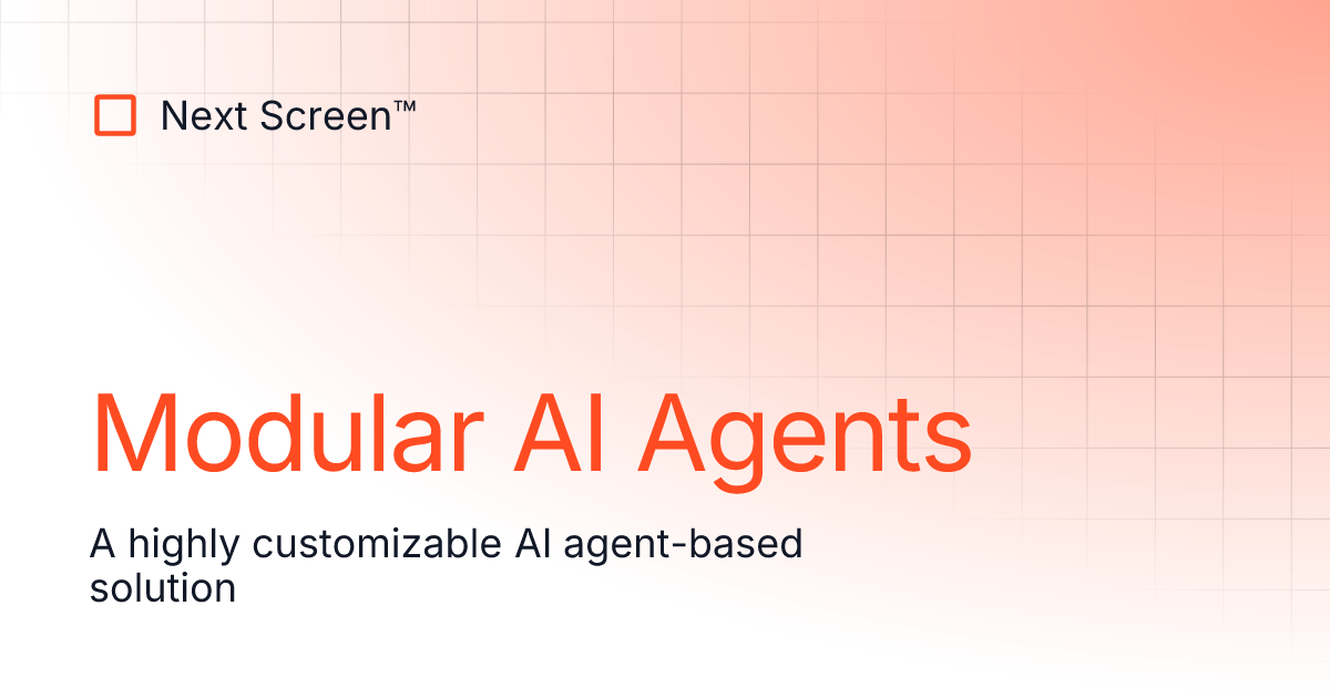 Modular AI Agents | Next Screen™